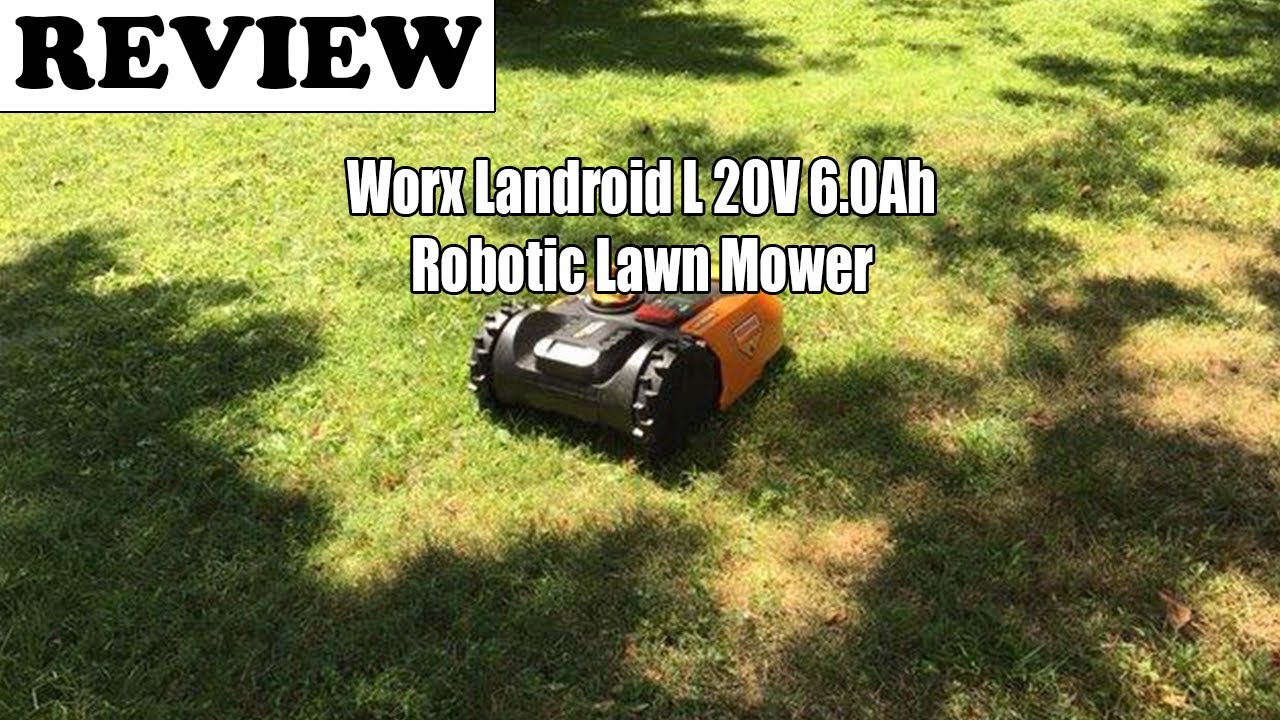 Review 2022 - Worx Landroid L 20V 6.0Ah Robotic Lawn Mower | Robot Maniak